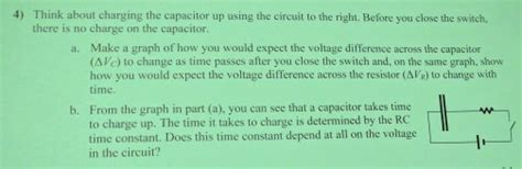 Solved Think About Charging The Capacitor Up Using The Chegg