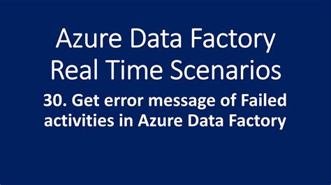 30 Get Error Message Of Failed Activities In Pipeline In Azure Data