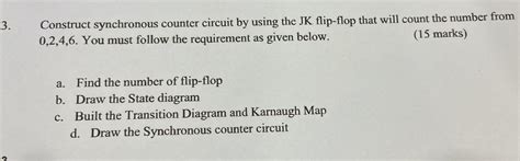 solved construct synchronous counter circuit by using the jk