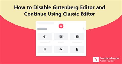 3 Ways To Disable Wordpress Gutenberg Editor Templatetoaster Blog