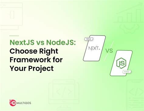 Multiqos On Linkedin Nextjs Vs Nodejs Choosing The Right Framework