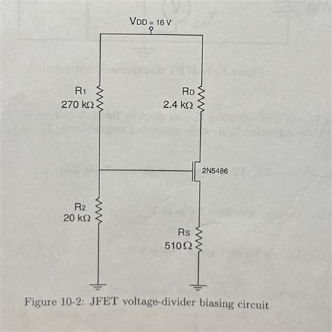 Solved Figure JFET Voltage Divider Biasing Circuit Chegg