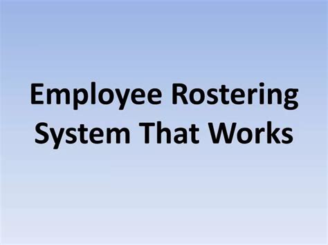 Ppt Employee Rostering System That Works Powerpoint Presentation Free Download Id 11880750