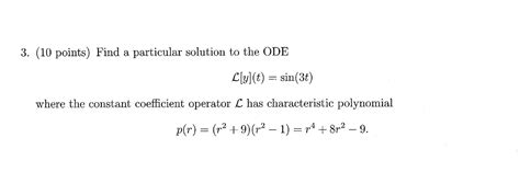 Solved Find A Particular Solution To The Ode L Y T