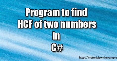 Program To Find The HCF Of Two Numbers In C IT Tutorials With Example