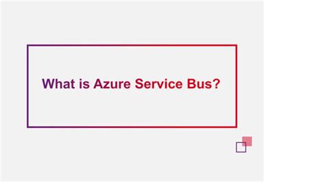 Introduction To Azure Service Bus Presentation Pptx