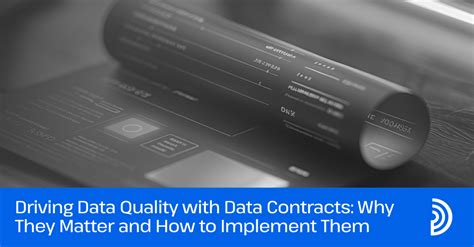Driving Data Quality With Data Contracts Why They Matter And How To Implement Them