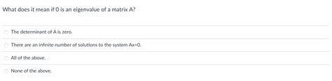 solved what does it mean if 0 is an eigenvalue of a matrix a