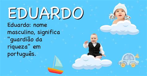 Eduardo Significado E Origem Doutor De Nomes