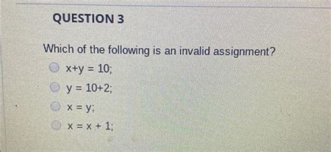 Solved Which Of The Following Is An Invalid Assignment