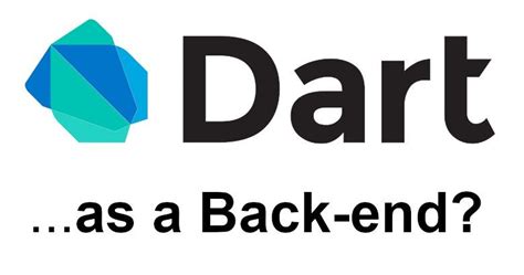 dart as a backend real experience r dartlang