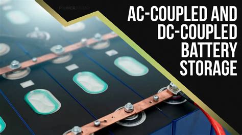 Ac Coupled And Dc Coupled Battery Storage Which Is Right For You Ac