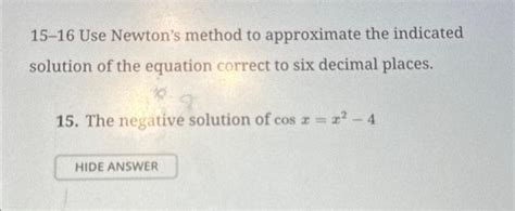 Solved Use Newton S Method To Approximate The Chegg