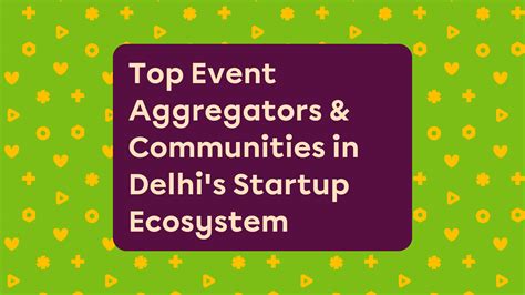 Top Event Aggregators And Communities In Delhis Startup Ecosystem