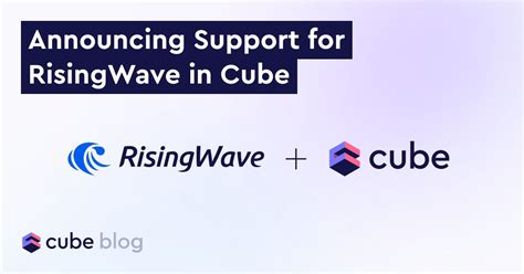 Announcing Support For Risingwave In Cube Cube Blog