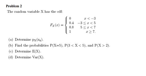solved problem 2 the random variable x has the cdf fx x