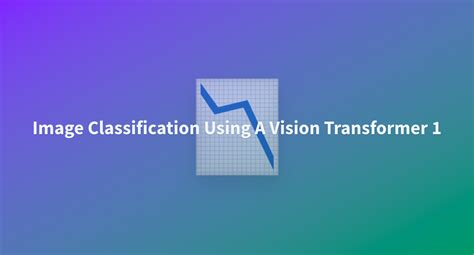 image classification using a vision transformer 1 a hugging face space by jaehan