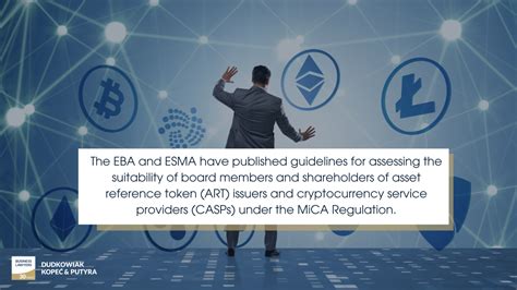 New Eba And Esma Guidelines Essential For Mica Sector