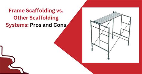 Frame Scaffolding Vs Other Scaffolding Systems Pros And Cons