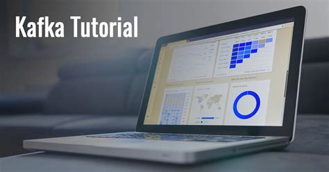 kafka tutorial everything you need to know