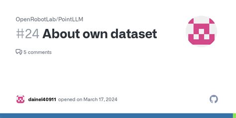About Own Dataset Issue 24 OpenRobotLab PointLLM GitHub