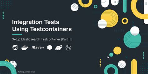 Integration Tests Using Testcontainers — Setup Elasticsearch