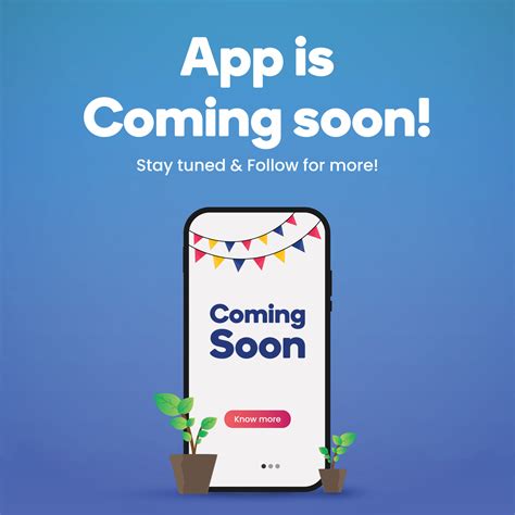 Mobile App Coming Soon App Is Coming Soon Stay Tuned And Follow For