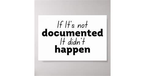 if it s not documented it didn t happen poster zazzle