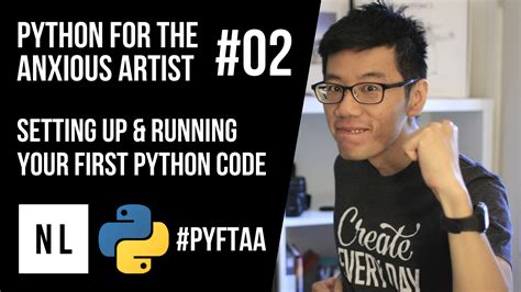 Python For The Anxious Artist 02 Setting Up And Running Your First