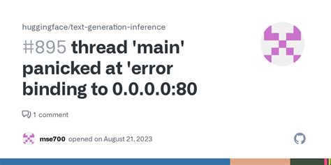 Thread Main Panicked At Error Binding To 000080 · Issue 895 · Huggingfacetext