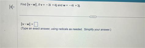 Solved Find Vw If V 3i 4j And W 4i 3j Vw Type An Chegg Com