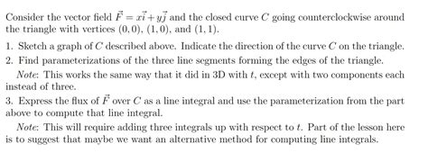 Solved Consider The Vector Field F Xi Yj And The Closed Chegg