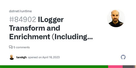 Ilogger Transform And Enrichment Including Redaction Prototyping · Issue 84902 · Dotnet
