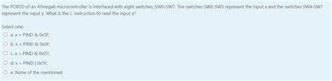 Solved The Portd Of An Atmega8 Microcontroller Is Interfaced