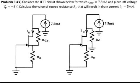 Problem 9 4 X Consider The Jfet Circuit Shown Below For Which Idss 7 5ma And Pinch Off
