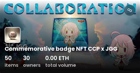 Commemorative Badge Nft Ccp X Jgg Collection Opensea
