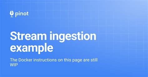 Stream Ingestion Example Apache Pinot Docs