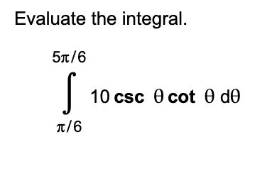 Solved Evaluate the integral π65π610cscθcotθdθ Chegg com