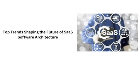 Top Trends Shaping The Future Of Saas Software Architecture Xonique Top Trends Shaping The Future Of Saas Software Architecture Xonique