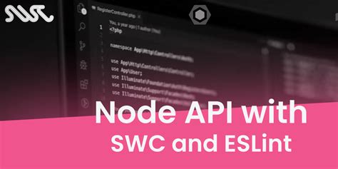 Optimizing Node Api Development With Swc Compiler And Eslint Dev Community