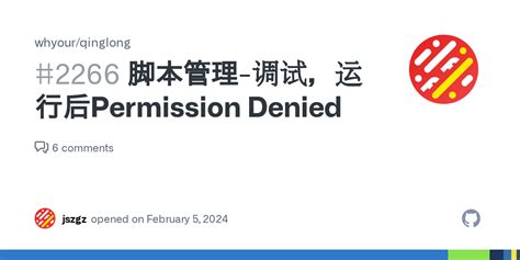 脚本管理 调试，运行后permission Denied · Issue 2266 · Whyourqinglong · Github