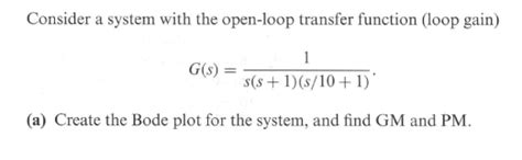 Solved Consider A System With The Open Loop Transfer