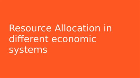 As Economics Resource Allocation In Different Economic Systems Teaching Resources