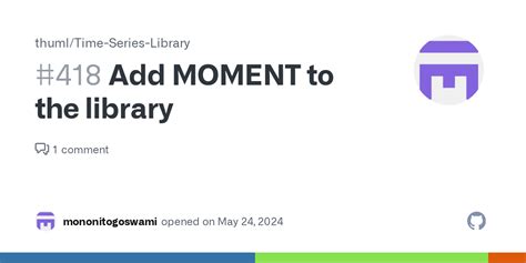 Add Moment To The Library · Issue 418 · Thumltime Series Library · Github
