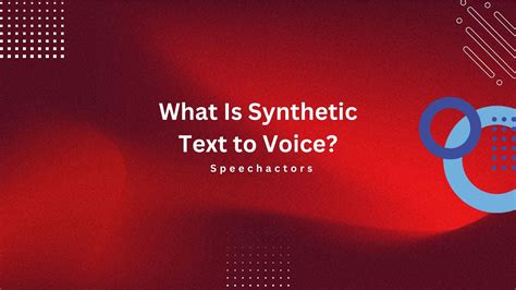 What Is Synthetic Text To Voice