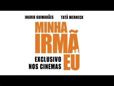 Minha Irm E Eu Trailer Hd Nos Cinemas Cinema Youtube