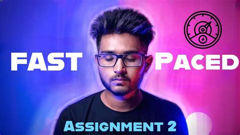 Assignment2 Fast Paced Tharunspeaks Youtube