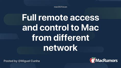 Full Remote Access And Control To Mac From Different Network Macrumors Forums