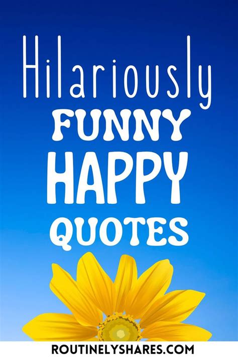 Hilariously Funny Happy Quotes To Uplift And Make You Smile In 2025