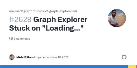 Graph Explorer Stuck On Loading Issue Microsoftgraph Microsoft Graph Explorer V